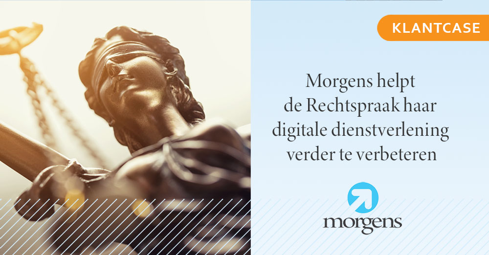 Morgens helpt de Rechtspraak bij verbeteren digitale dienstverlening ...